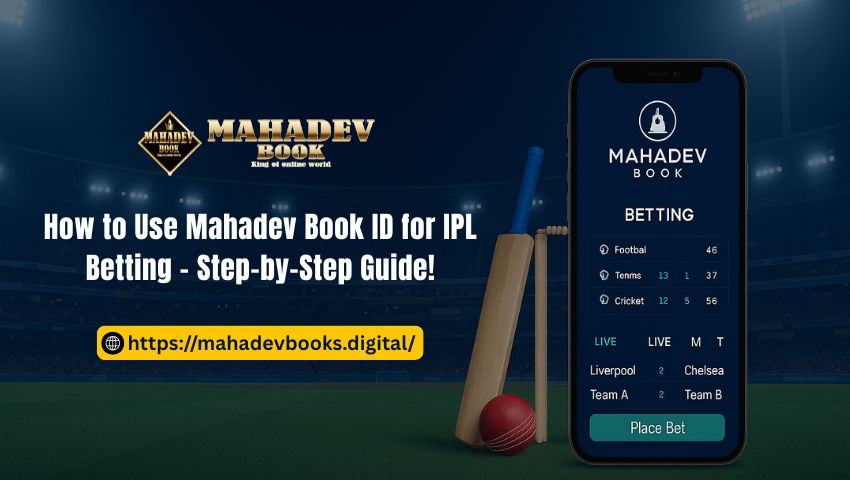 How to Use Mahadev Book ID for IPL Betting – Step-by-Step Guide
